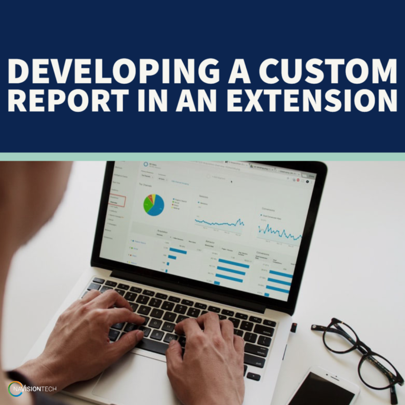 Developing a Custom Report in an Extension | Navisiontech, Inc